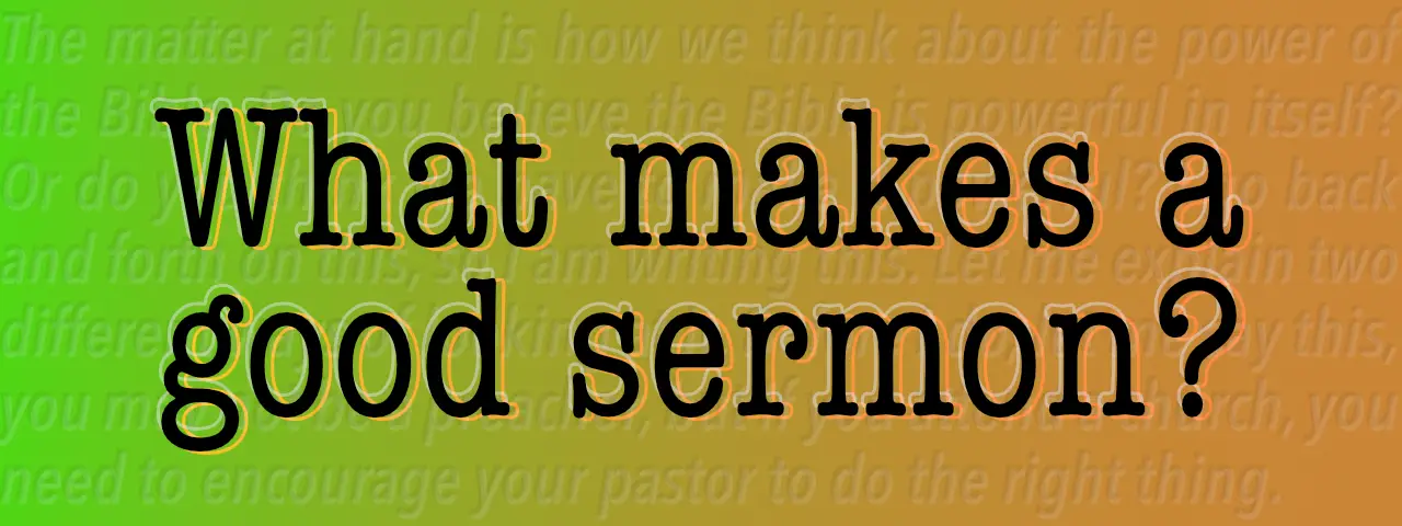 What makes a good sermon? - Husbandman